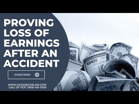 Proving Loss of Earnings in a Personal Injury Case | San Bernardino County Personal Injury Attorney