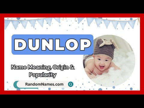 Dunlop - Baby Boy Name Meaning, Origin & Popularity - RandomNames.com