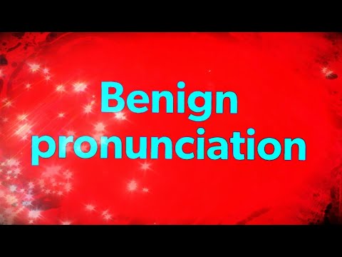 Benign pronunciation