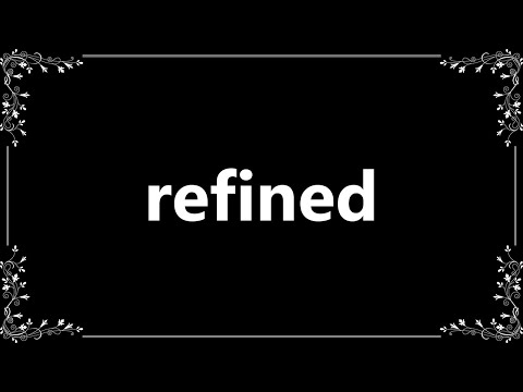 Refined - Definition and How To Pronounce