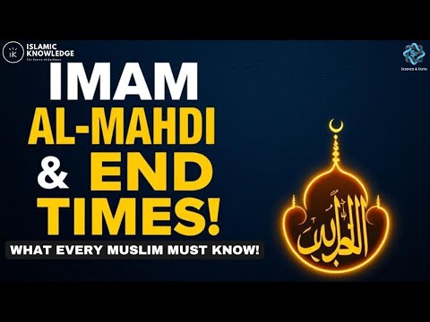 Imam al-Mahdi & The End Times | What Every Muslim Must Know!