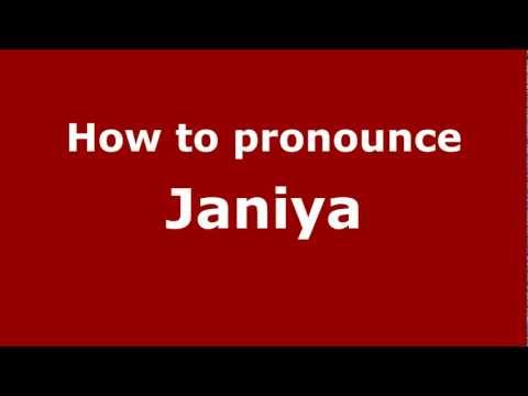 How to Pronounce Janiya - PronounceNames.com