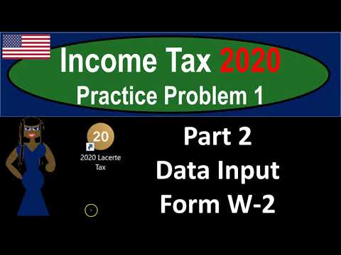 Practice Problem 1 Part 2 Data Input Form W-2 315 Income Tax 2020