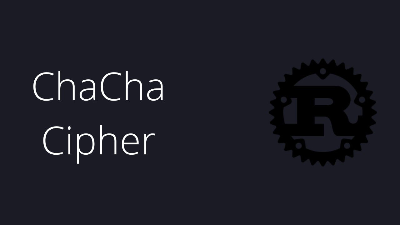 ChaCha Cipher - Rust