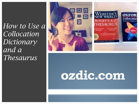 How to Use a Thesaurus and a Collocation Dictionary