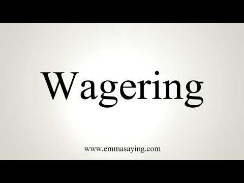 How To Pronounce Wagering