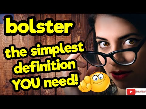 The simplest definition YOU need!! ''BOLSTER'' #tellsvidetionary™.