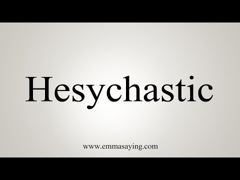 How To Say Hesychastic