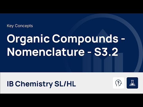 Classification of Organic Compounds - Nomenclature [IB Chemistry SL/HL]