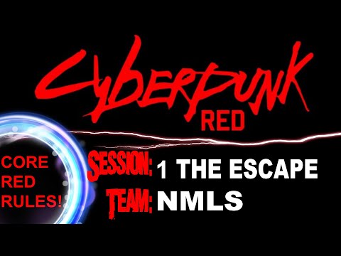 CYBERPUNK RED - session 1 - The Escape (team:NMLS)