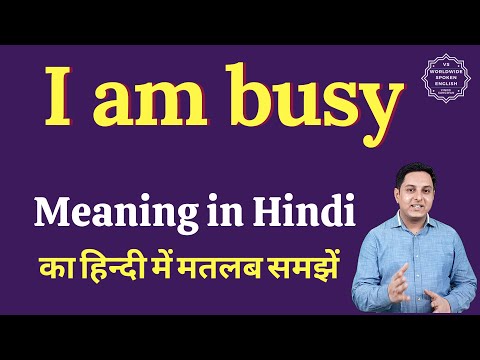 I am busy meaning in Hindi | I am busy ka matlab kya hota hai