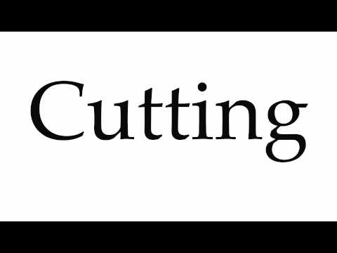 How to Pronounce Cutting