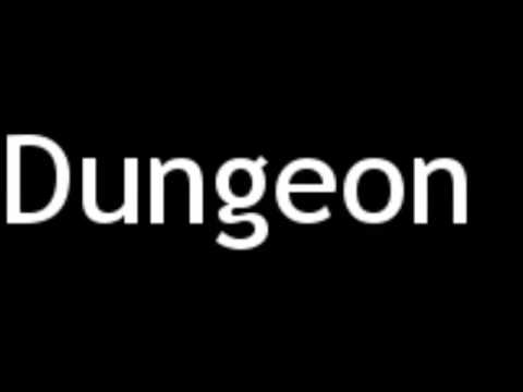How to Pronounce Dungeon