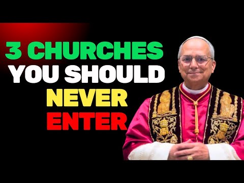 POPE LEO WARNS: DO NOT ENTER THESE 3 Churches – A Warning That Could Change Your Life!