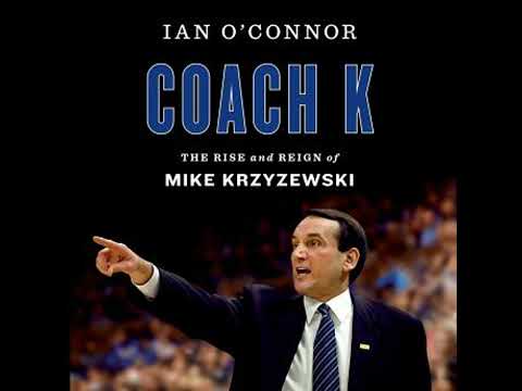 Coach K: The Rise and Reign of Mike Krzyzewski by Ian O'connor