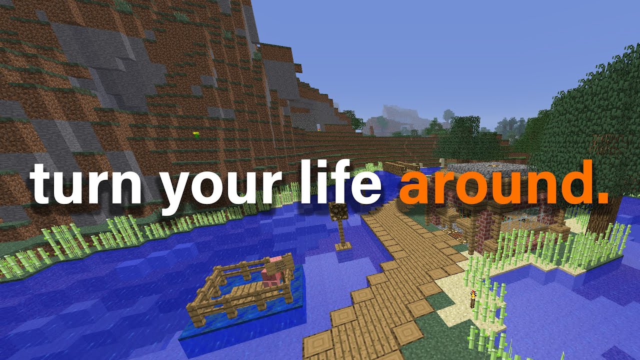 1 Hour of Minecraft Life Advice For When You Are Feeling Down