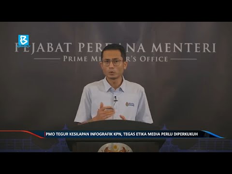 PMO tegur kesilapan infografik libatkan KPN, tegas etika media perlu diperkukuh
