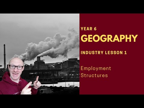 Geography | Industry | Employment Structures Lesson 1