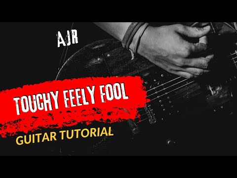 Guitar Tutorial AJR Touchy Feely Fool