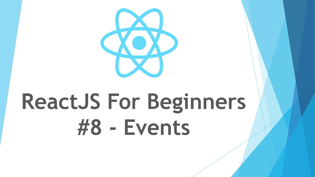ReactJS \ React JS Tutorial For Beginners - #8 - Events