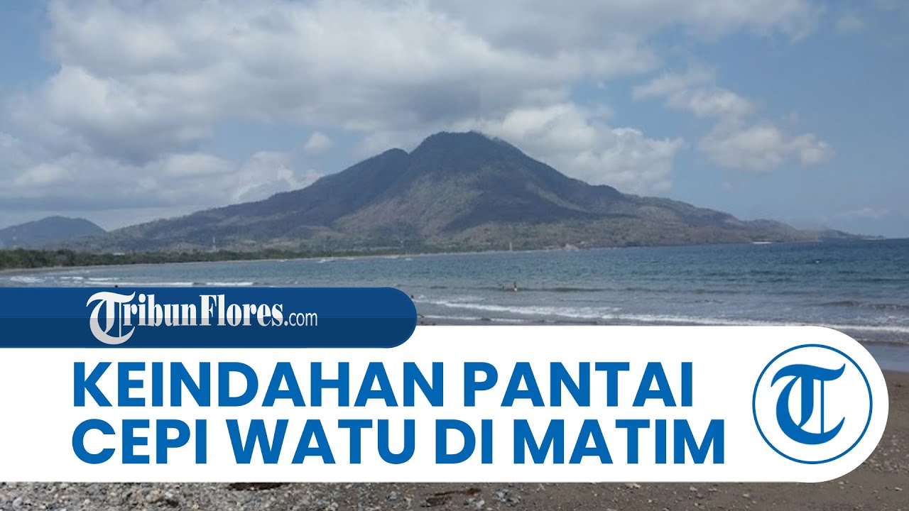 Pesona Alam Pantai Cepi Watu di Matim, Suguhkan Keindahan Laut dan Pemandangan Gunung di Sisi ...