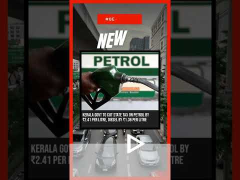 Kerala govt to cut state tax on petrol by ₹2.41 per litre, diesel by ₹1.36 per litre