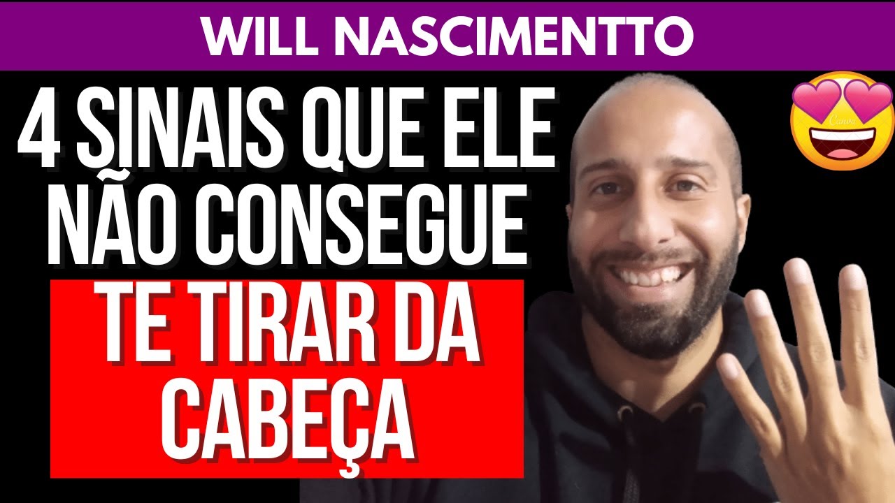 4 SINAIS QUE ELE NÃO CONSEGUE TE TIRAR DA CABEÇA | Will Nascimentto