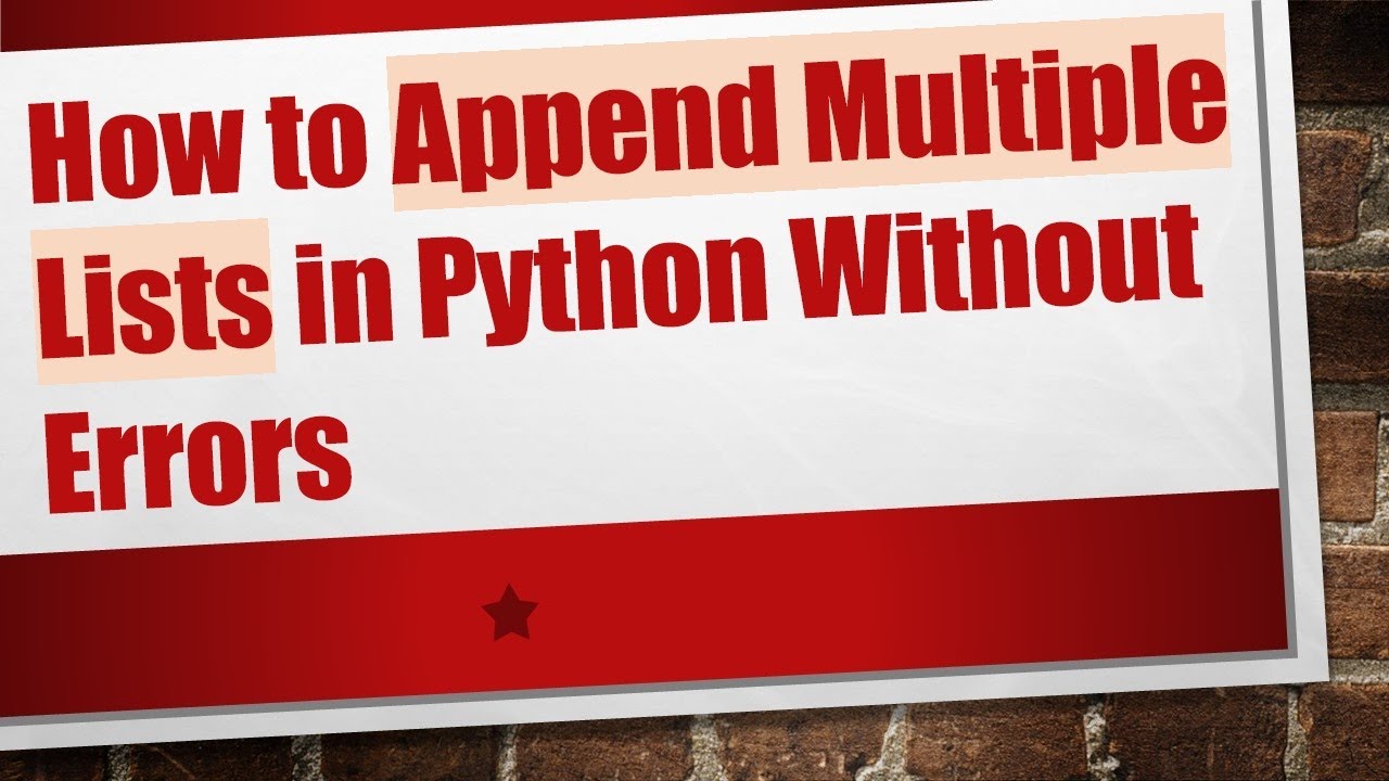 How to Append Multiple Lists in Python Without Errors