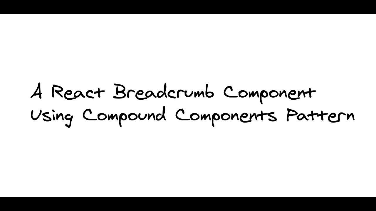 A React Breadcrumb Component Using Compound Components Pattern
