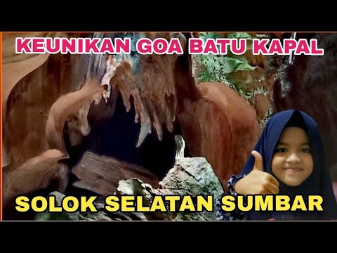 KEUNIKAN GOA BATU KAPAL SOLOK SELATAN SUMBAR