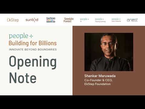 Enable Equitable Societal Transformation at Scale | Shankar Maruwada | People+Building For Billions