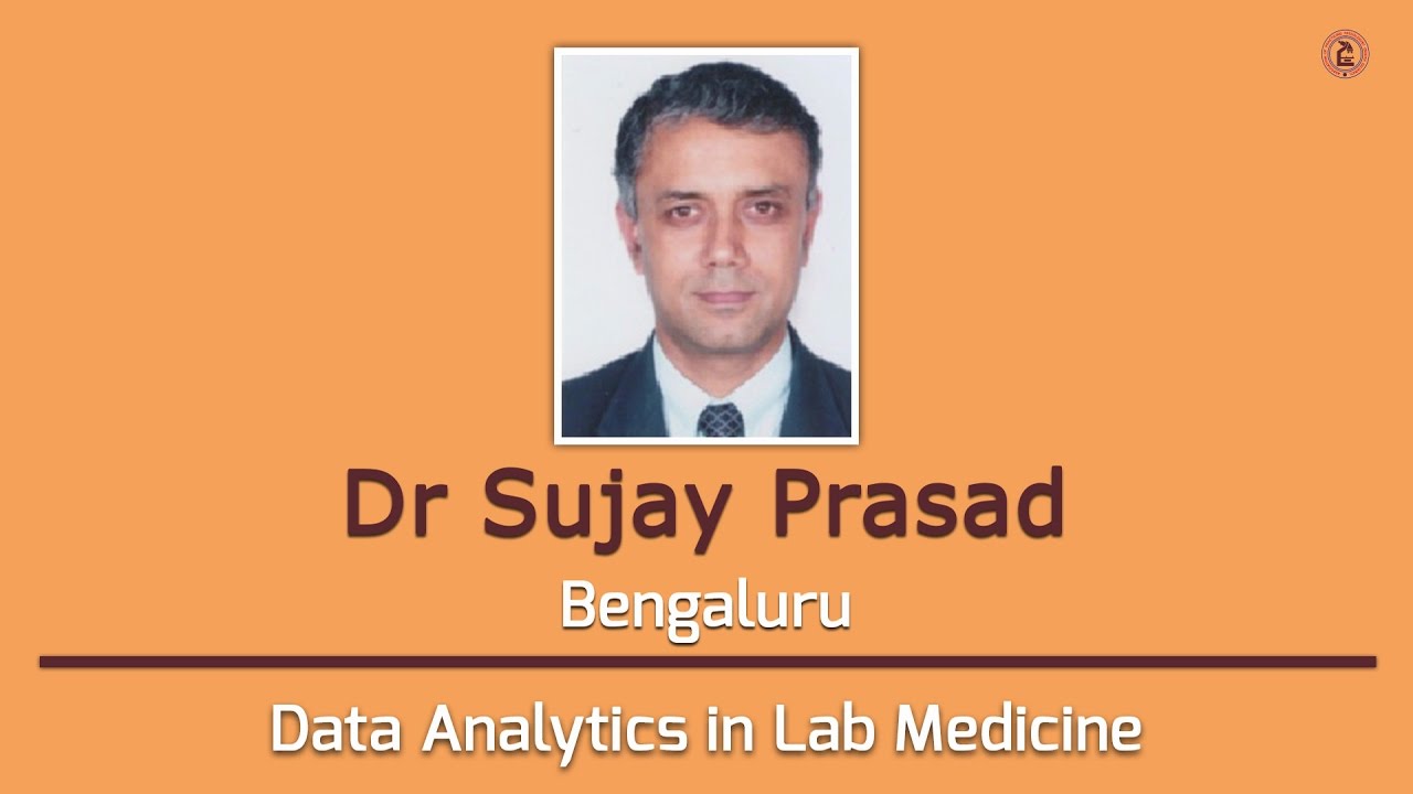 Dr Sujay Prasad | Data Analytics in Lab Medicine