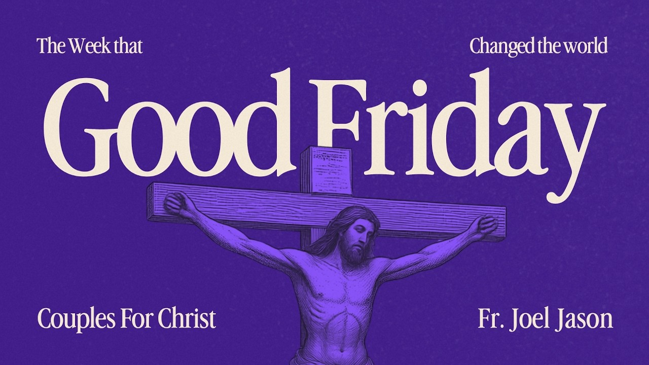 Good Friday 2026 | The Week that Changed the World with Fr. Joel Jason
