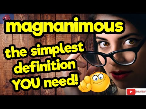MAGNANIMOUS. The simplest definition YOU need!! #tellsvidetionary™.