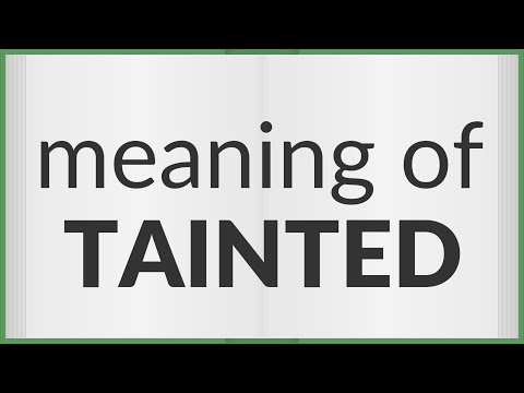 Tainted | meaning of Tainted