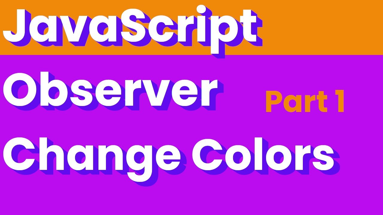 Html Css Javascript Observer Change Header Color Effect Part 1.