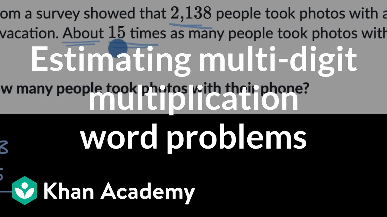 Estimating multi-digit multiplication word problems | Grade 5 (TX TEKS) | Khan Academy