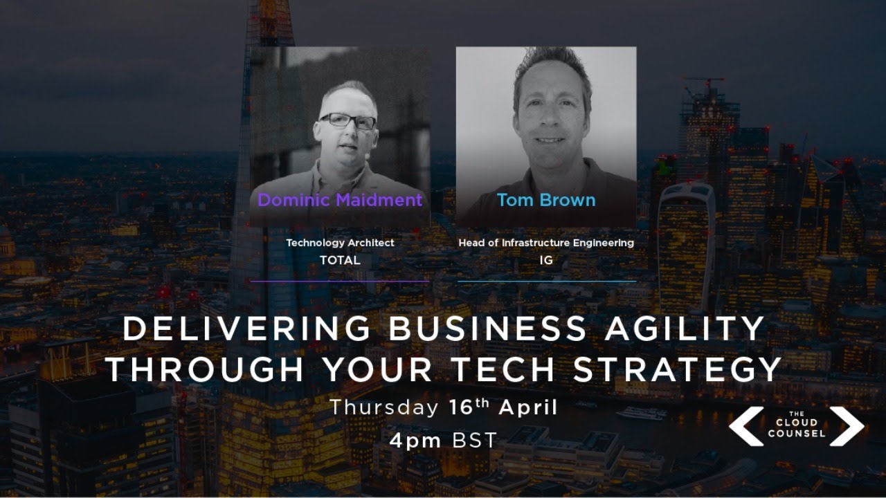 The Cloud Counsel - Delivering Business Agility Through Your Tech Strategy
