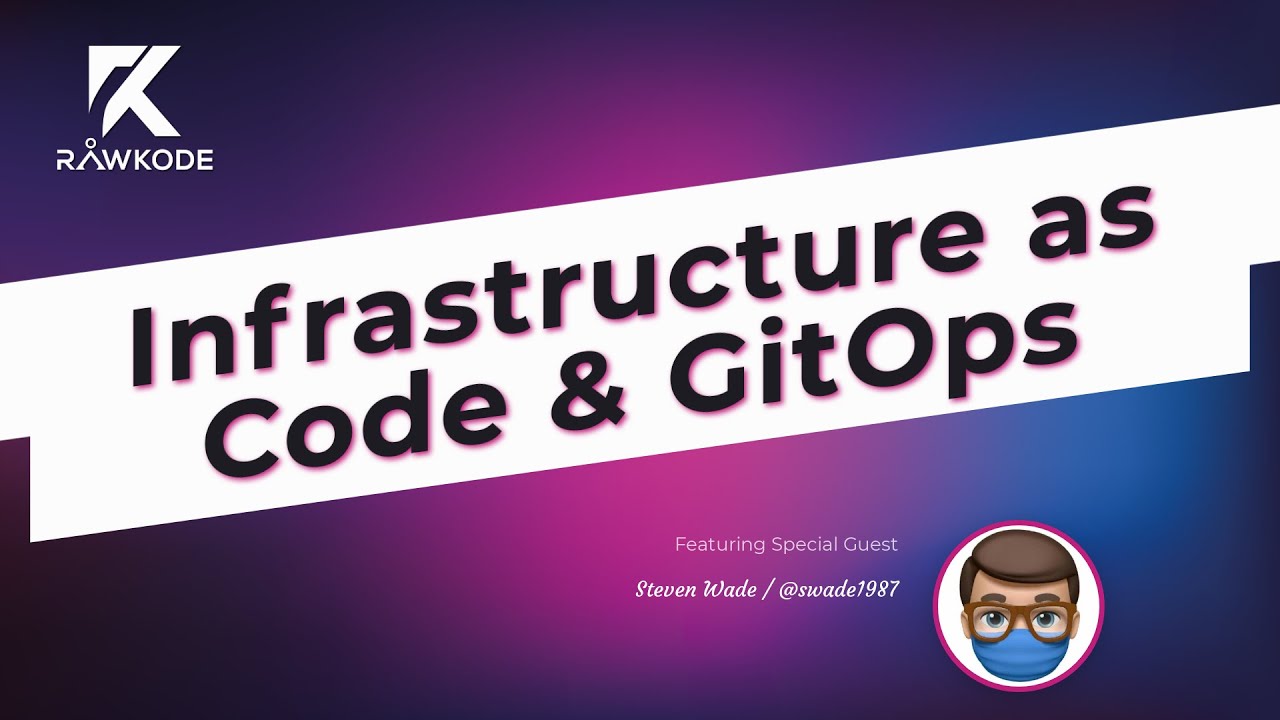 Infrastructure as Code & GitOps | Rawkode Live