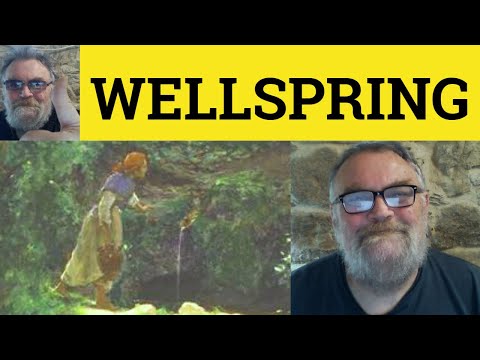 🔵 Wellspring Meaning - Wellspring Definition - Wellspring Examples - Poetic English - Wellspring