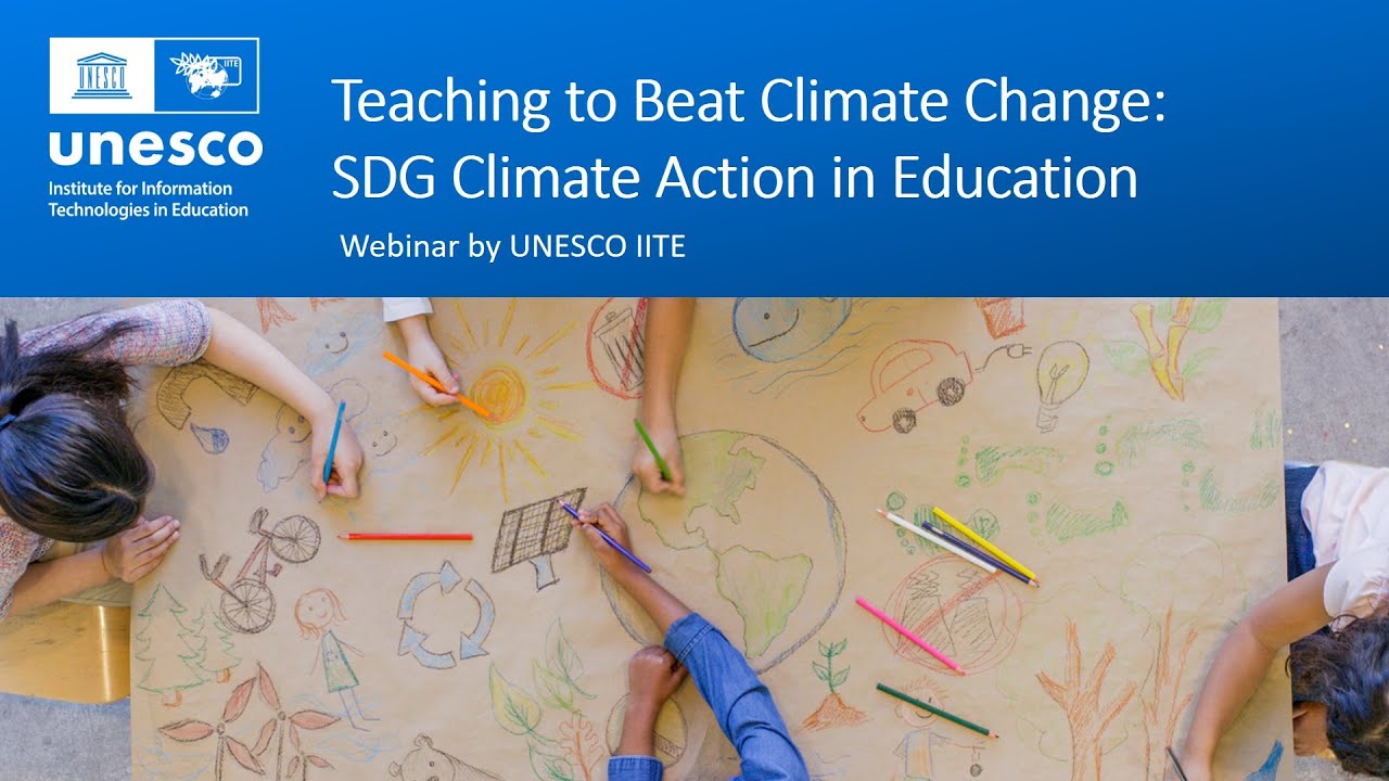 Teaching Climate Change: SDG Climate Action in Education – Webinar by UNESCO IITE