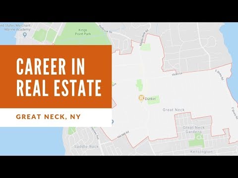 Career in Real Estate Great Neck, NY (Long Island) - Here's why...