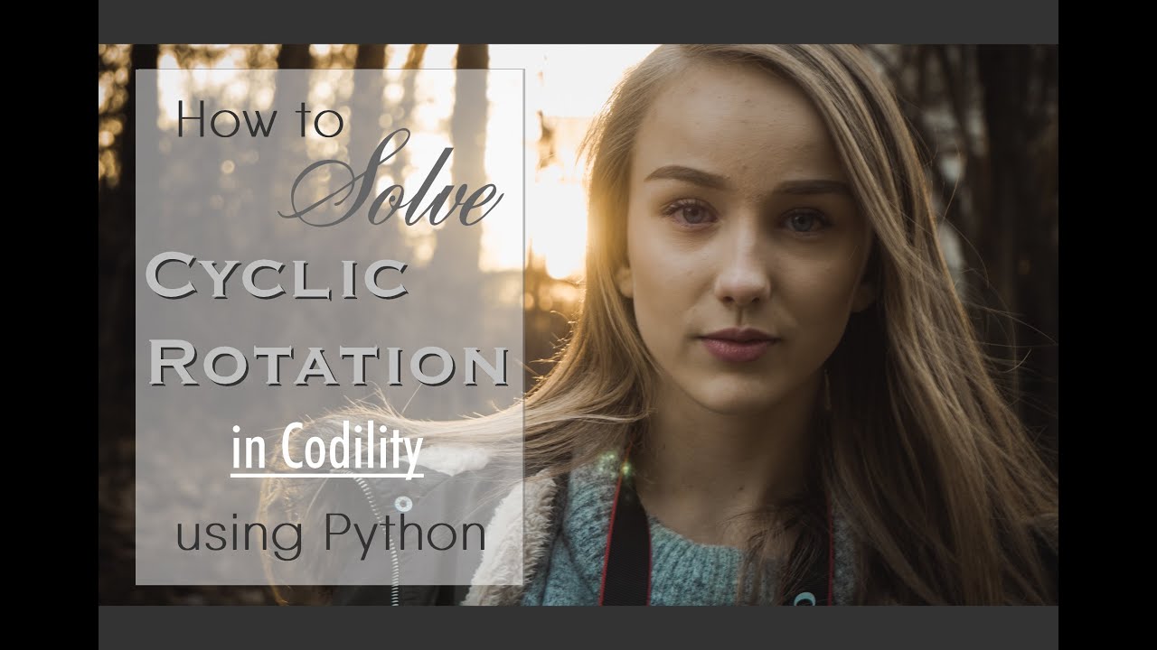 Cyclic Rotation Codility Test Explained | Full Tutorial Explanation Right Shift | Python Learning