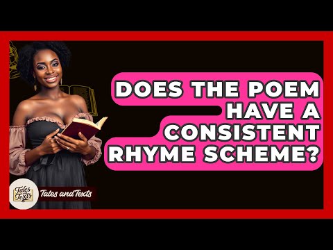 Does The Poem Have A Consistent Rhyme Scheme? - Tales And Texts