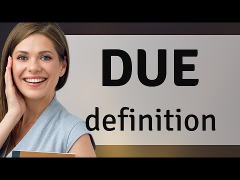 Due • DUE meaning