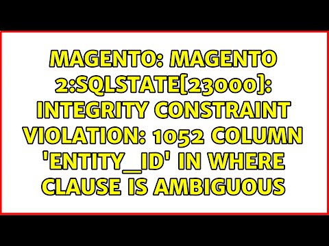 Magento 2:SQLSTATE[23000]: Integrity constraint violation: 1052 Column 'entity_id' in where...