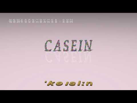 casein - pronunciation + Examples in sentences and phrases