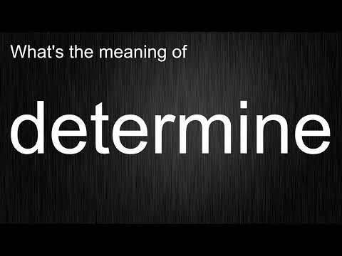 What's the meaning of "determine", How to pronounce determine?