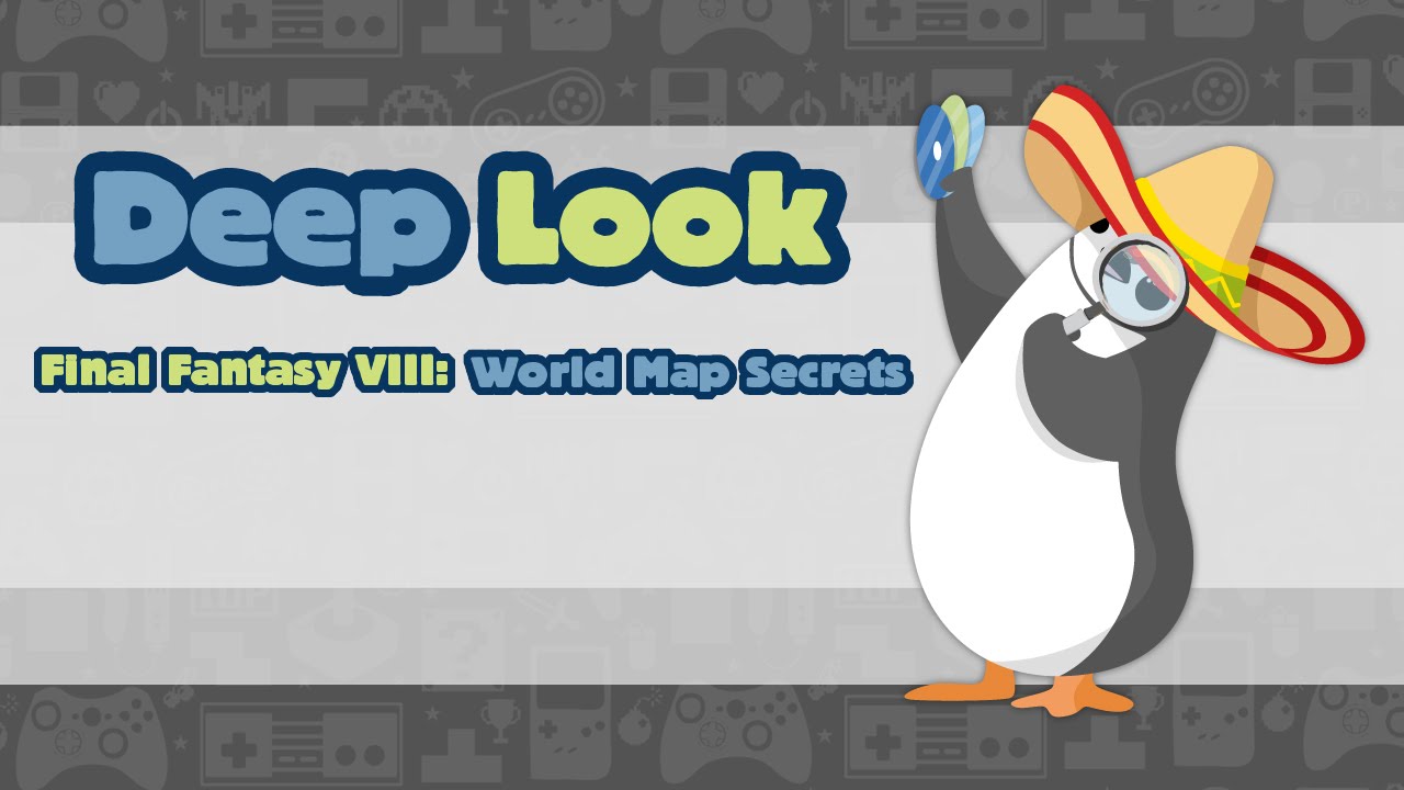 Deep Look: Final Fantasy 8- World Map Secrets