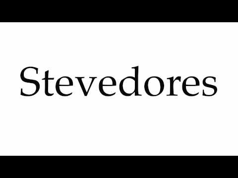 How to Pronounce Stevedores